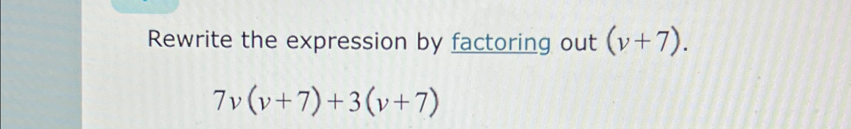 Solved Rewrite the expression by factoring out | Chegg.com