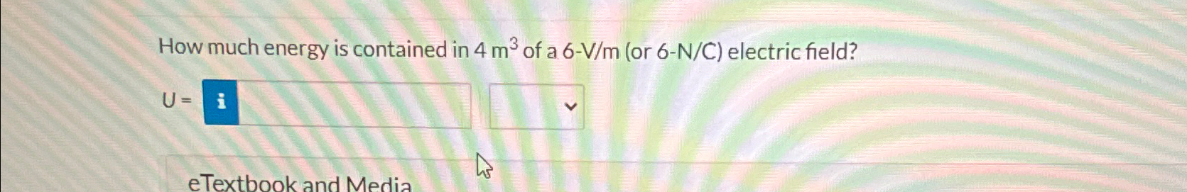 Solved How much energy is contained in 4m3 ﻿of a 6-Vm (or | Chegg.com