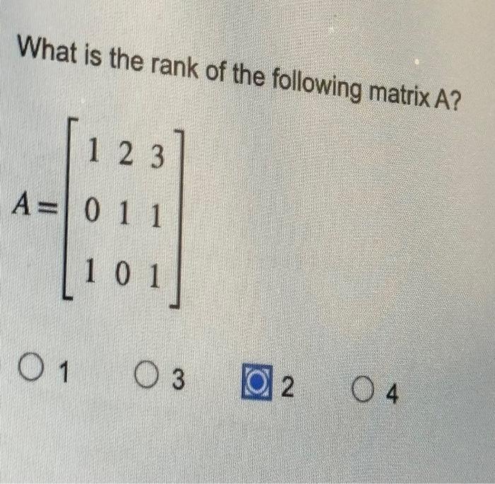 Solved What is the rank of the following matrix A? | Chegg.com