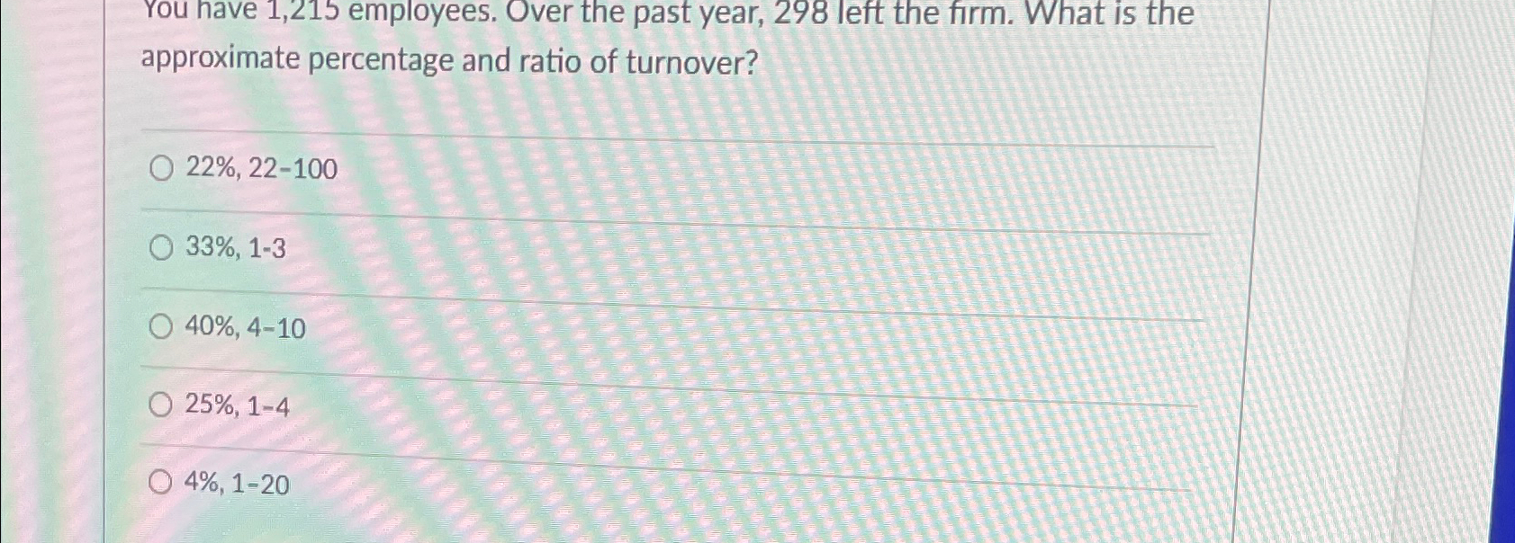 You have 1,215 ﻿employees. Over the past year, 298 | Chegg.com