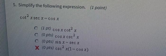 Solved 5. Simplify the following expression. (1 point) | Chegg.com