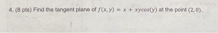 Solved 4. (8 pts) Find the tangent plane of | Chegg.com