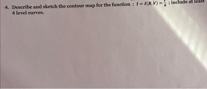 Solved 4. Describe and sketch the contour map for the | Chegg.com