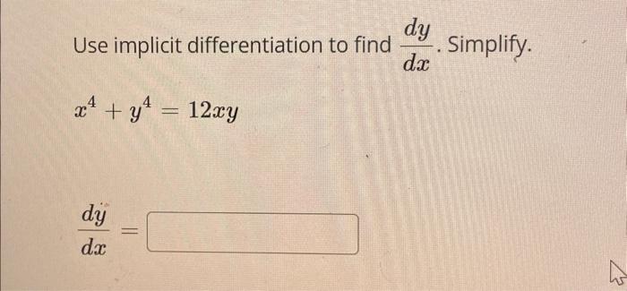 Solved Use implicit differentiation to find dxdy. Simplify. | Chegg.com