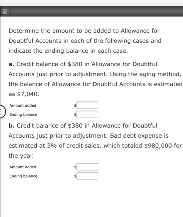 Solved Determine the amount to be added to Allowance for | Chegg.com