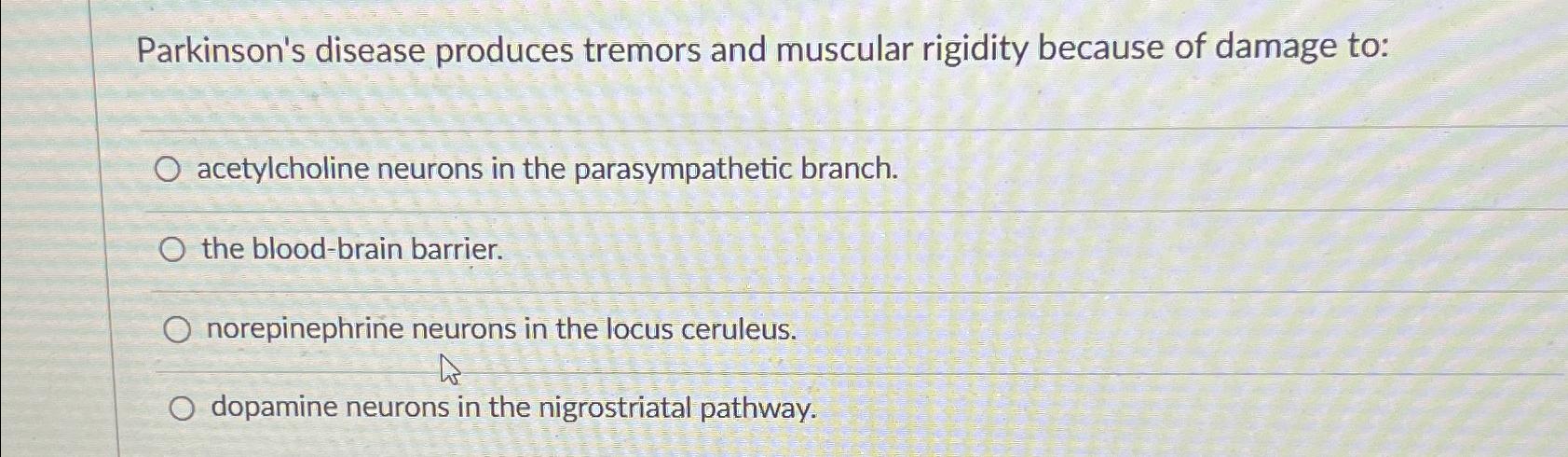 Solved Parkinson's disease produces tremors and muscular | Chegg.com