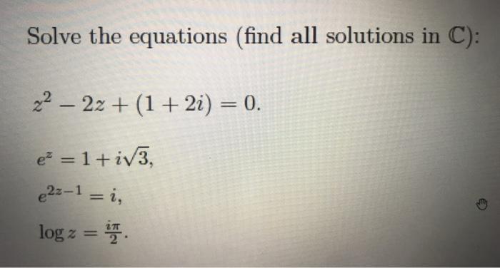 Solved Solve the equations (find all solutions in C):Z^2 – | Chegg.com