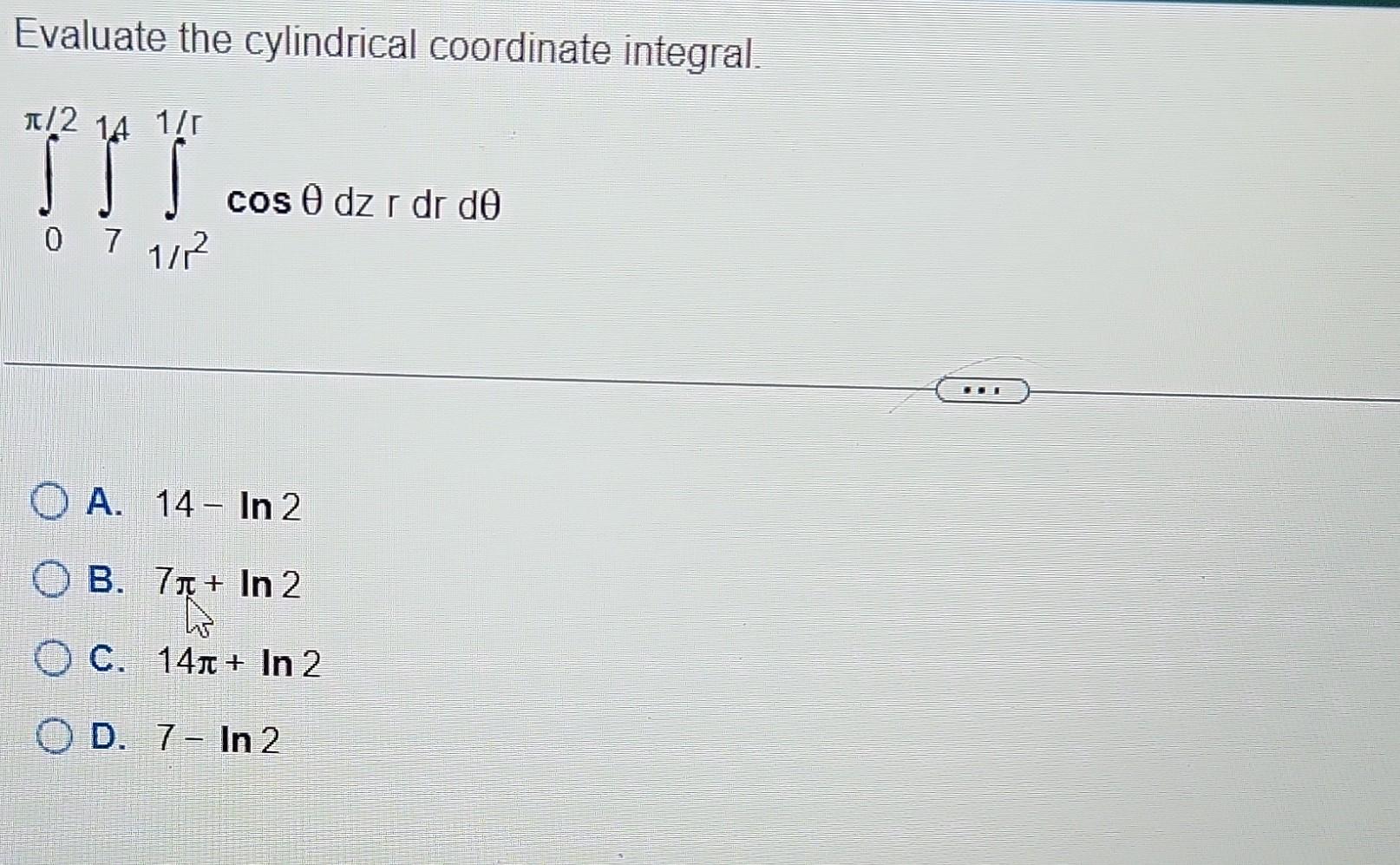 Solved Evaluate the cylindrical coordinate integral. | Chegg.com