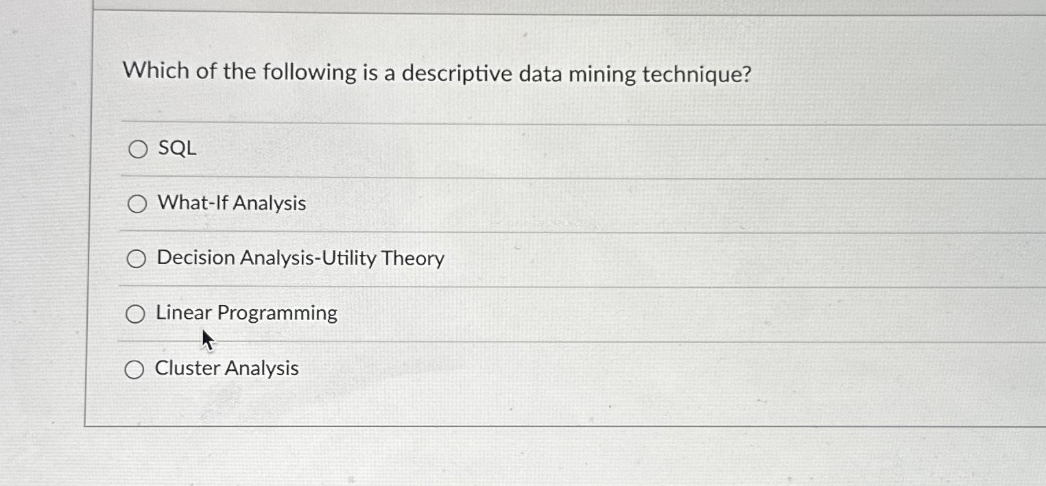 Solved Which of the following is a descriptive data mining | Chegg.com
