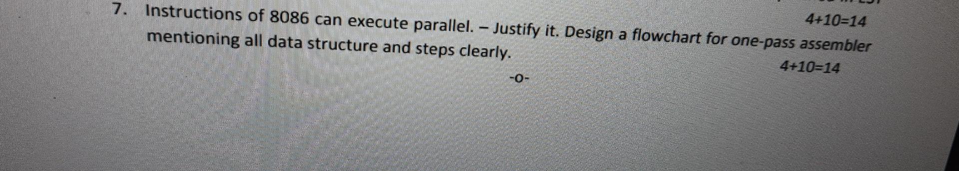 Solved 4+10=14 7. Instructions of 8086 can execute parallel. | Chegg.com