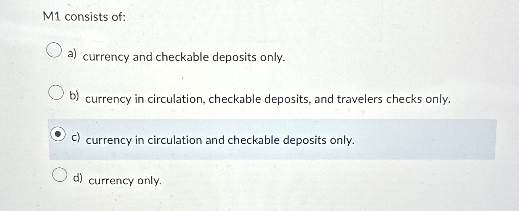Solved M1 ﻿consists of:a) ﻿currency and checkable deposits | Chegg.com