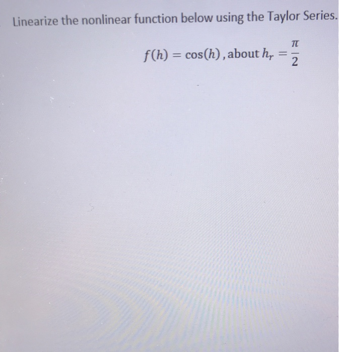 Solved Linearize the nonlinear function below using the | Chegg.com