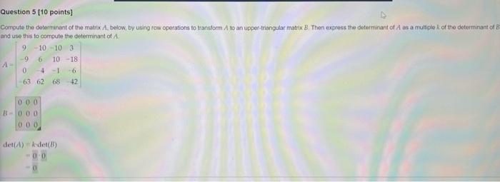 Solved Question 5 (10 points] Compute the determinant of the | Chegg.com