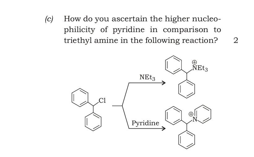 Solved (c) How do you ascertain the higher nucleo- philicity | Chegg.com