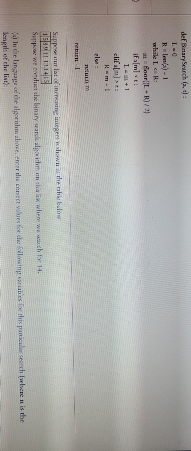 Solved def Binary Search (а, t): I=0 R = len(a) - 1 while L | Chegg.com
