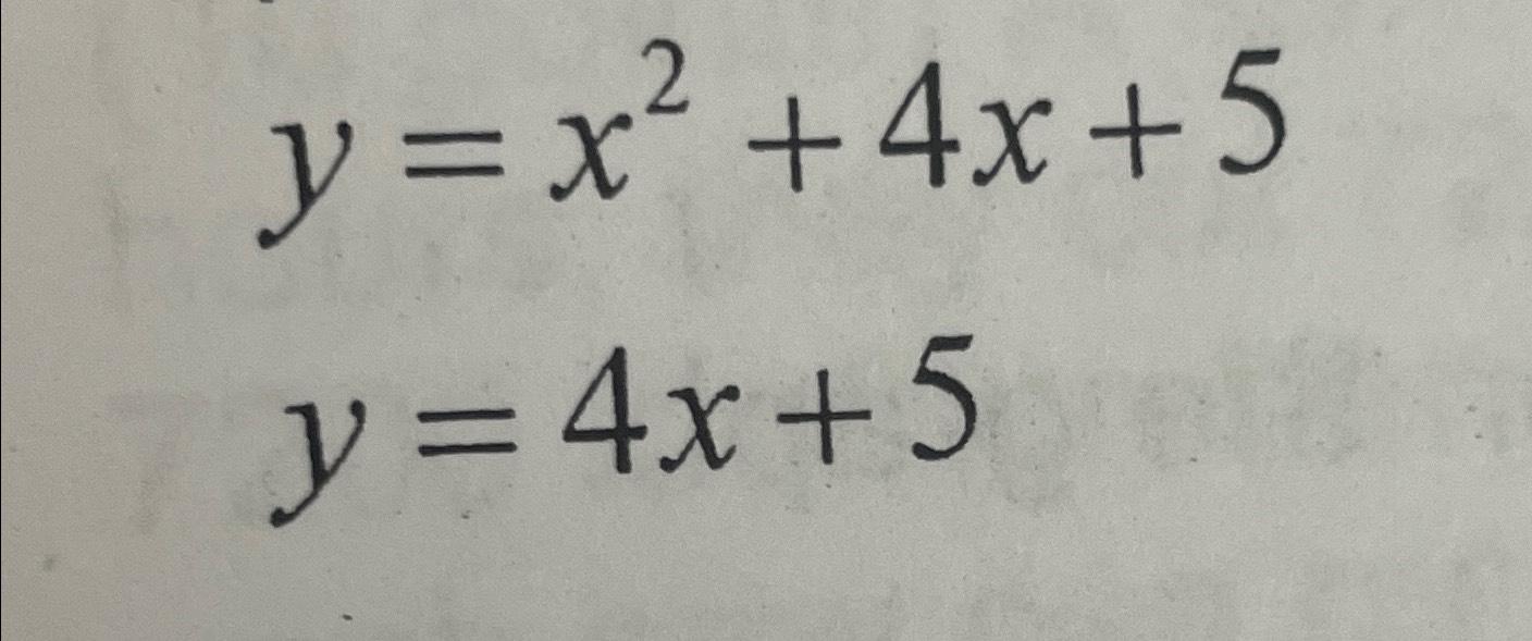 Solved y=x2+4x+5y=4x+5 | Chegg.com