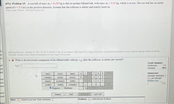 Solved (6\%) Problem 15: A cue ball of mass m1=0.395 kg is | Chegg.com Solved (6\%) Problem 15: A cue ball of mass m1=0.395 kg is | Chegg.com