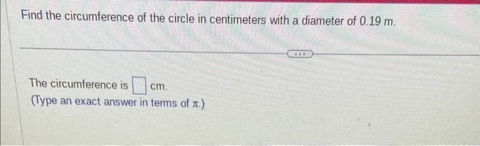 Solved Find the circumference of the circle in centimeters | Chegg.com