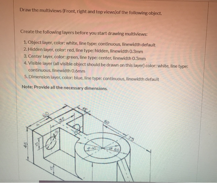 Solved Draw the multiviews (Front, right and top views)of | Chegg.com