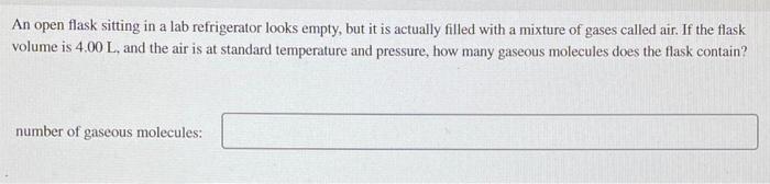 Solved An open flask sitting in a lab refrigerator looks | Chegg.com