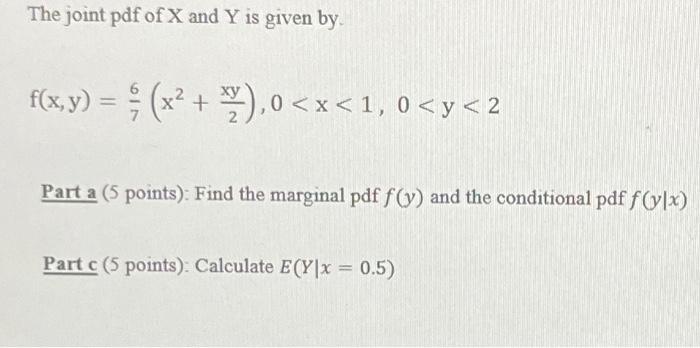 Solved The joint pdf of X and Y is given by. | Chegg.com