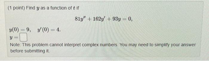 Solved (1 point) Find y as a function of t if 81y" + 162y + | Chegg.com