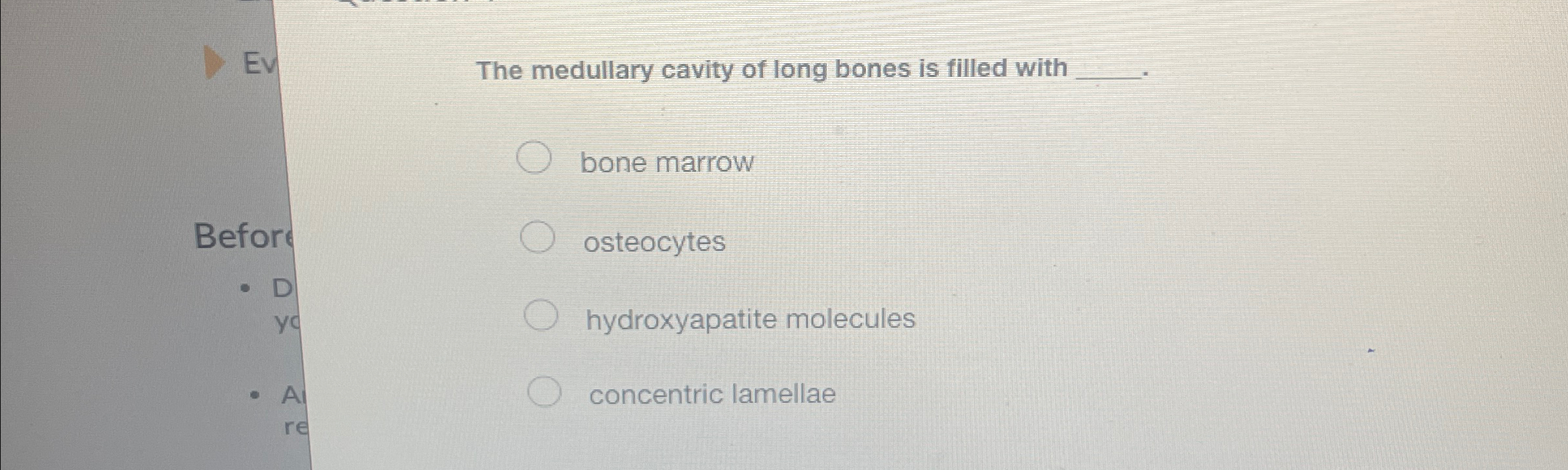 Solved EvThe medullary cavity of long bones is filled with | Chegg.com