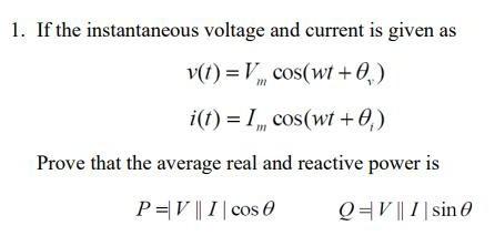 Solved 1. If the instantaneous voltage and current is given | Chegg.com