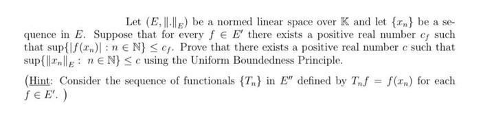 Solved Let (E,∥⋅∥E) be a normed linear space over K and let | Chegg.com