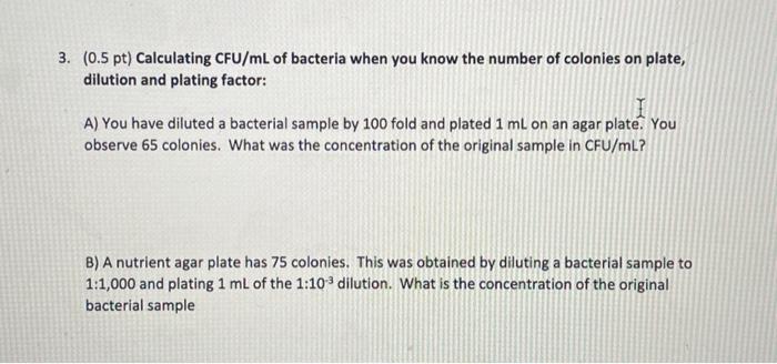 Solved 3. (0.5pt) Calculating CFU /mL of bacteria when you | Chegg.com