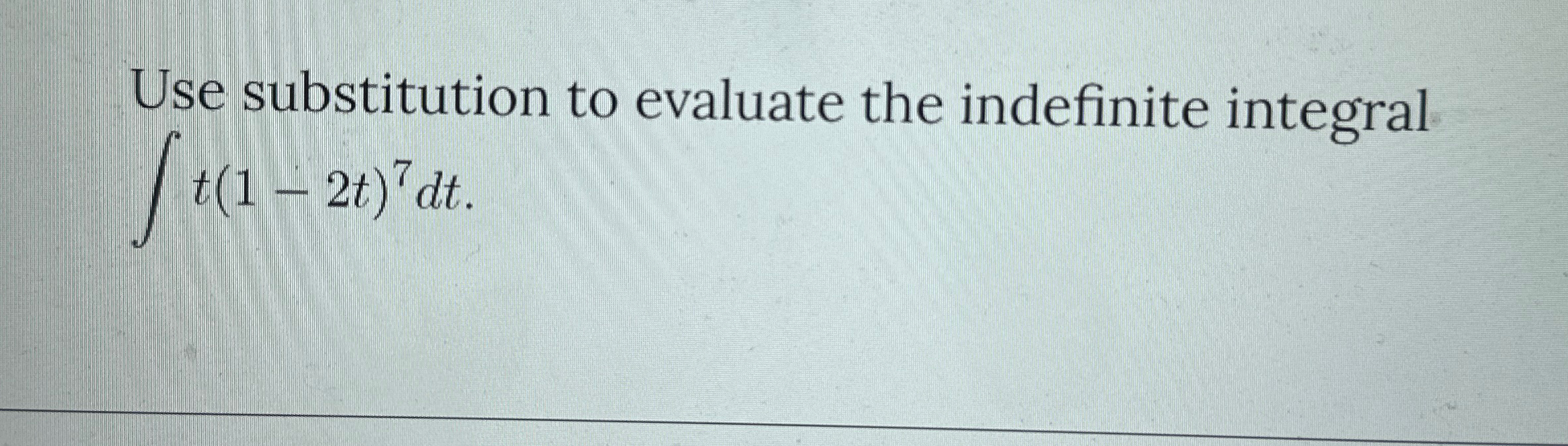 Solved Use substitution to evaluate the indefinite integral | Chegg.com