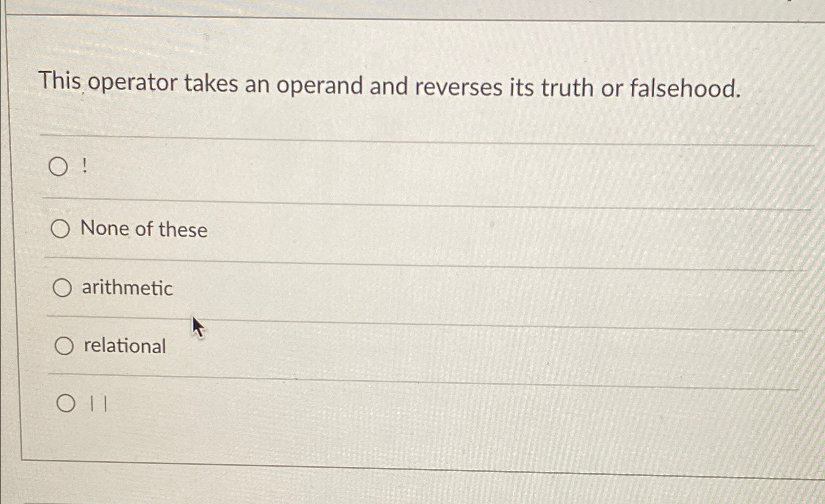 Solved This operator takes an operand and reverses its truth | Chegg.com