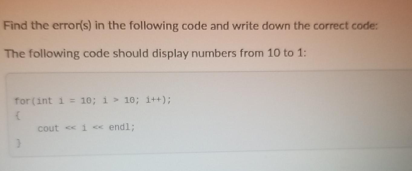 Solved Find the error(s) in the following code and write | Chegg.com