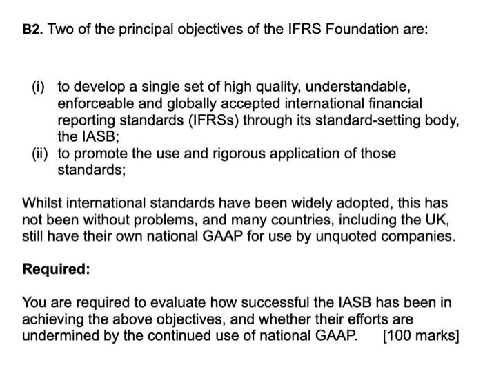 Solved B2. Two of the principal objectives of the IFRS | Chegg.com