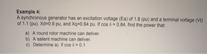 Solved Example 4: A synchronous generator has an excitation | Chegg.com