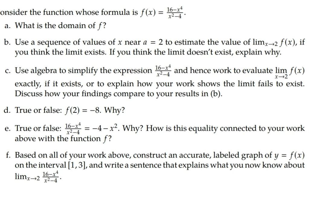 Solved onsider the function whose formula is f(x)=x2−416−x4. | Chegg.com