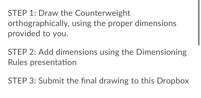 Solved STEP 1: Draw the Counterweight orthographically, | Chegg.com