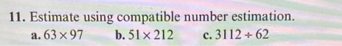 Solved 11. Estimate using compatible number estimation. a. | Chegg.com