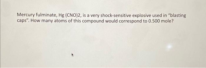 Mercury fulminate, Hg (CNO)2, is a very | Chegg.com