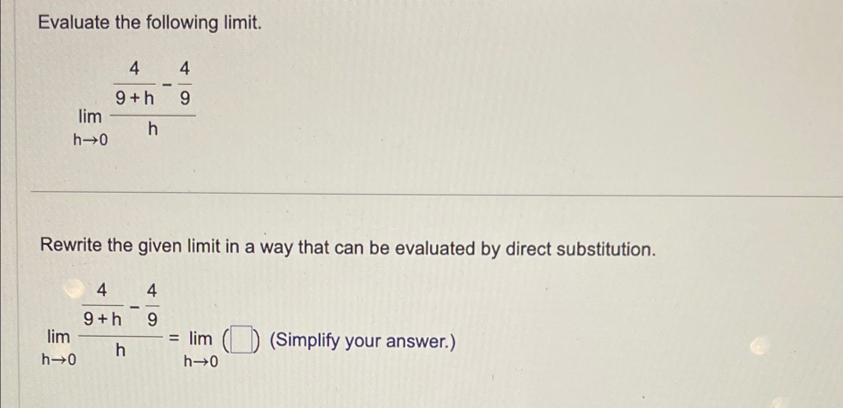 Solved Evaluate the following limit.limh→049+h-49hRewrite | Chegg.com