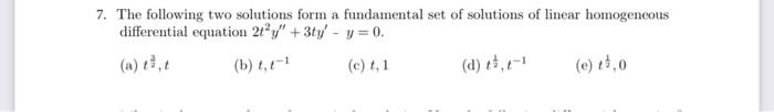 Solved 7. The following two solutions form a fundamental set | Chegg.com