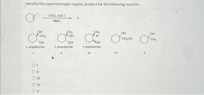 Solved Identify the expected major organic product for the | Chegg.com