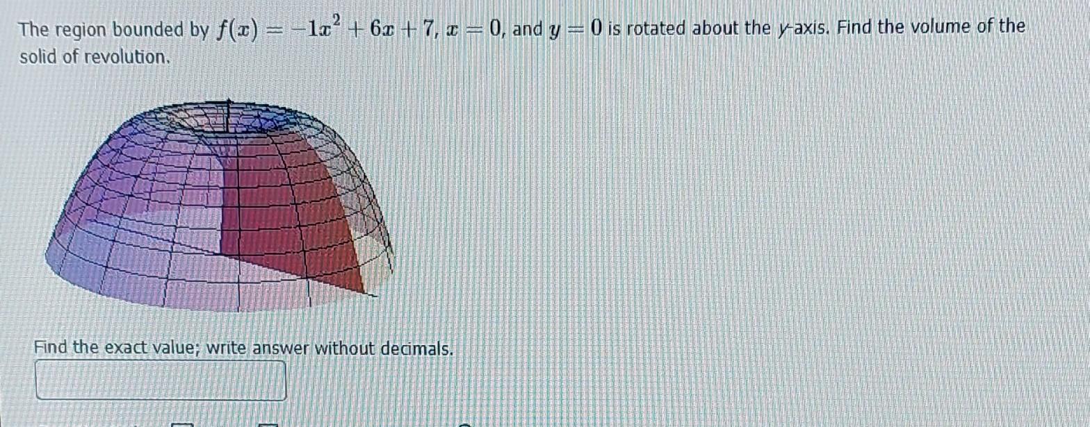 The region bounded by f(x)=−1x2+6x+7,x=0, and y=0 is | Chegg.com