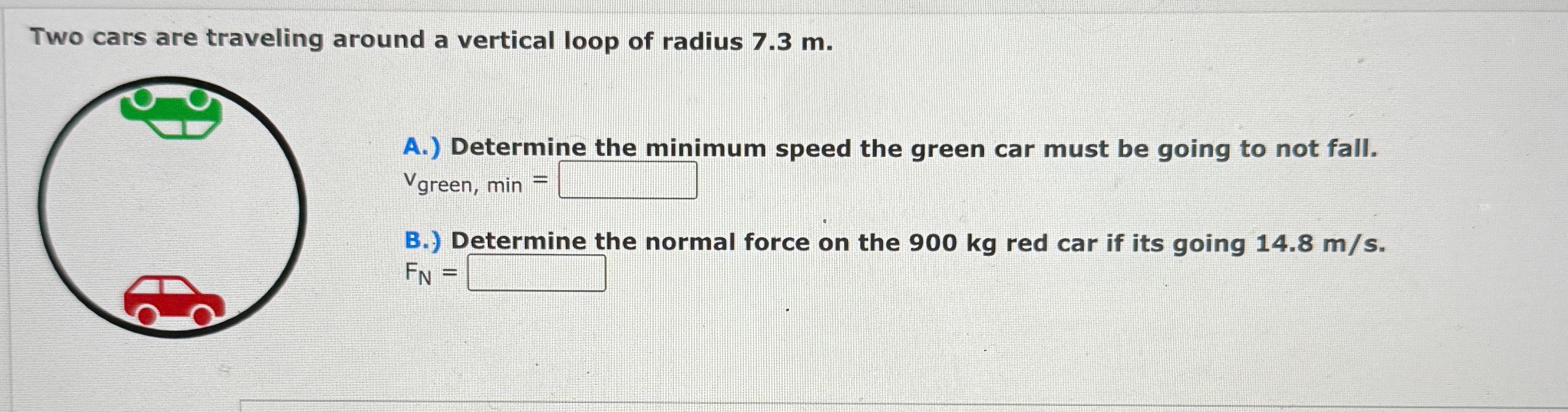 Solved Two cars are traveling around a vertical loop of | Chegg.com