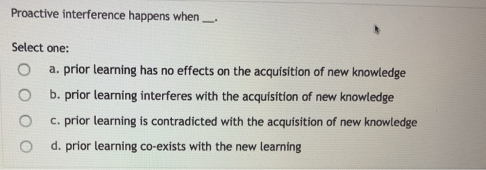 Solved Proactive interference happens when _ Select one: a. | Chegg.com