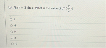 Solved Let f(x)=2sinx. ﻿What is the value of | Chegg.com