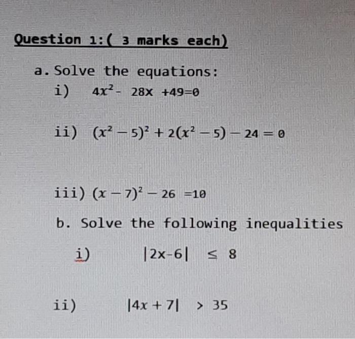 Solved i) 4x2−28x+49=0 ii) (x2−5)2+2(x2−5)−24=0 iii) | Chegg.com