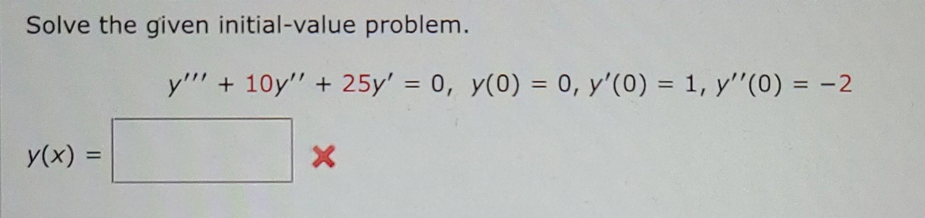 Solved Solve the given initial-value problem. y(x)= | Chegg.com
