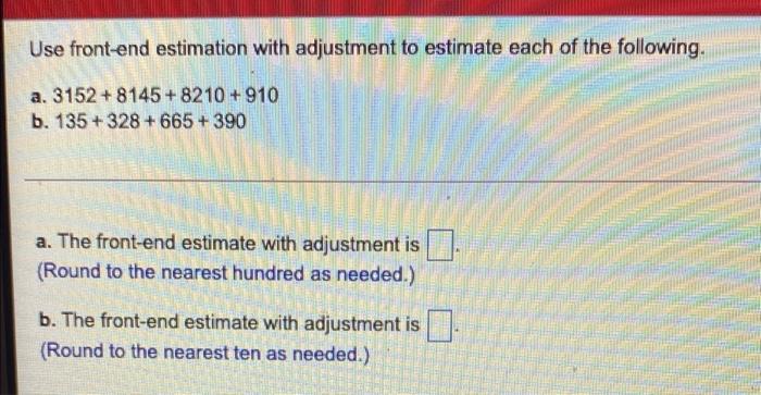 Solved Use front-end estimation with adjustment to estimate | Chegg.com