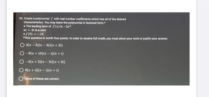Solved 34. Create a polynomial f with real number | Chegg.com
